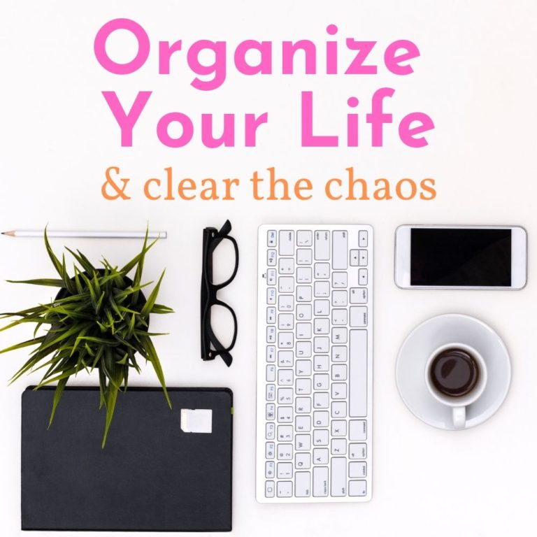 Organize Your Life And Free Yourself From Chaos