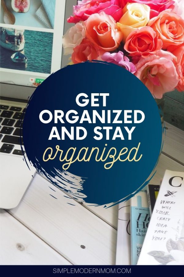 How to Get Organized and Stay That Way